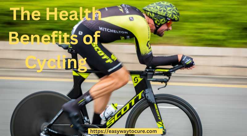 The Health Benefits of Cycling - Easy Way to Cure